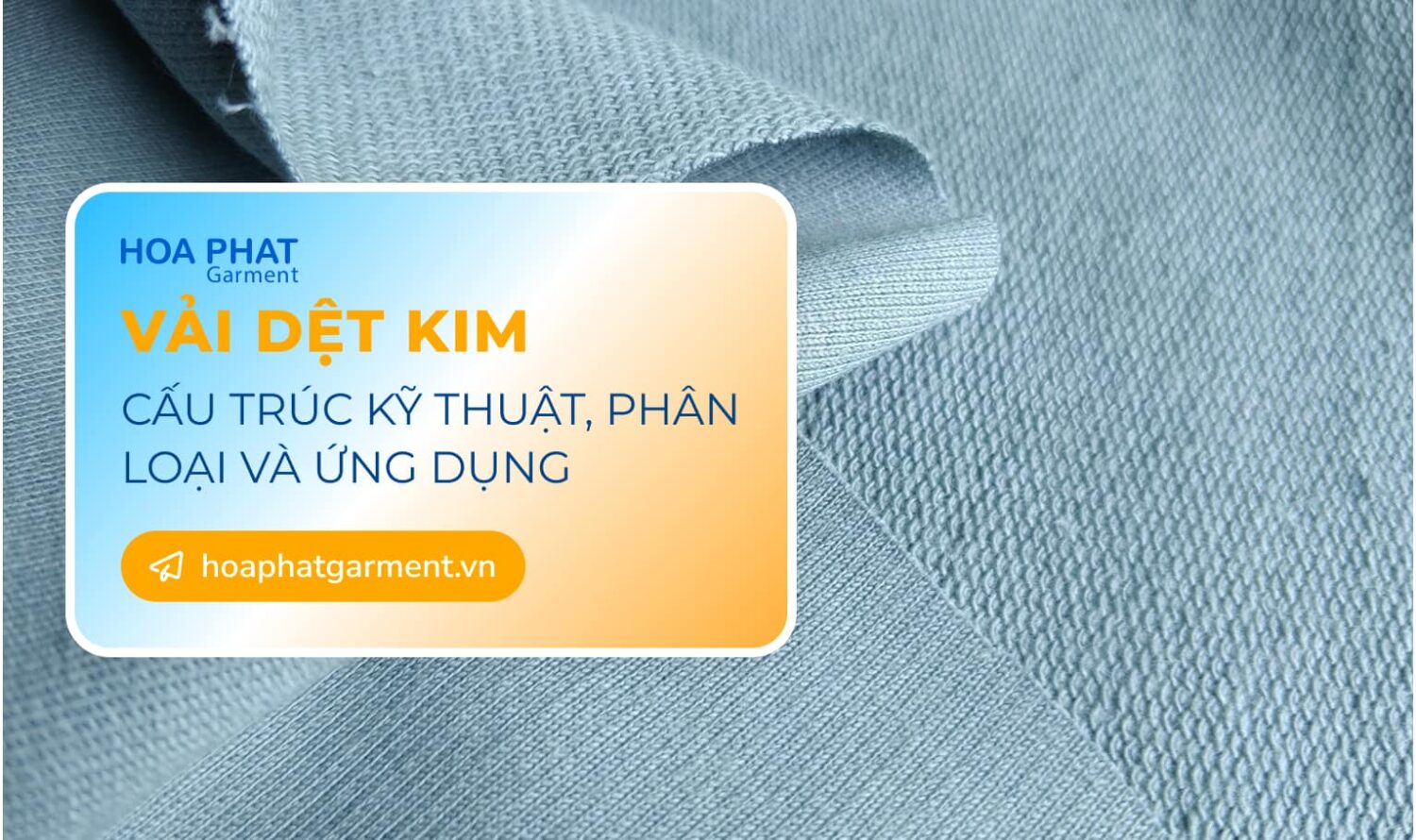 Vải dệt kim là gì? Cấu trúc kỹ thuật, phân loại và ứng dụng thực tế ...